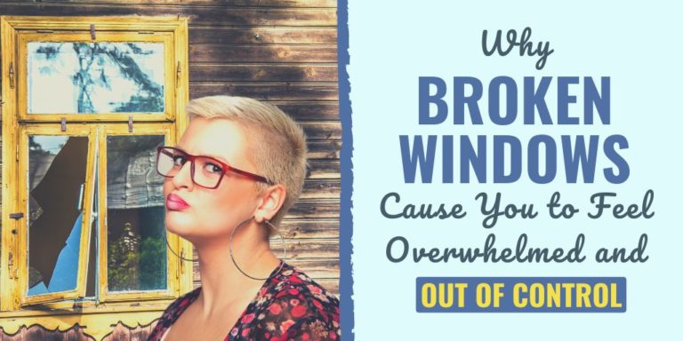 Why “Broken Windows” Cause You to Feel Overwhelmed and Out of Control ...