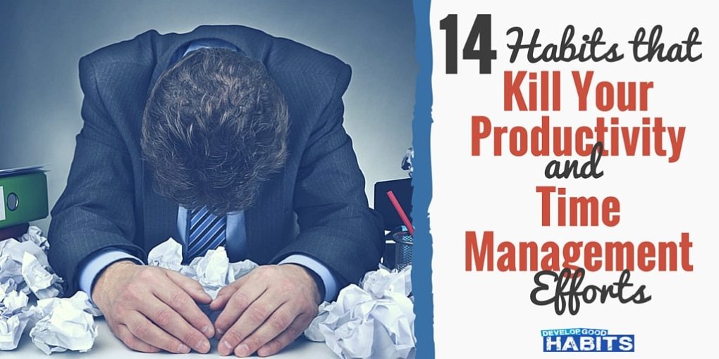 Bad Productivity Habits - 14 Habits that Kill Your Productivity