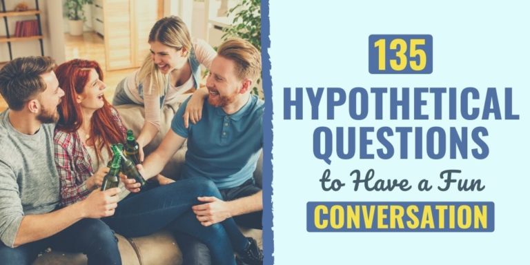 135 Hypothetical Questions to Have a Fun Conversation | Develop Good Habits