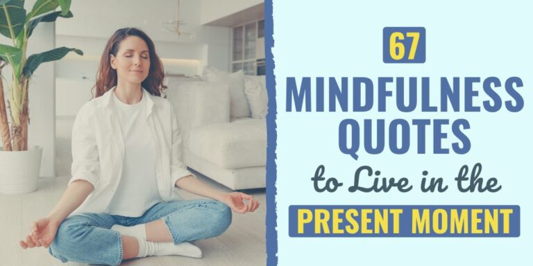 67 Mindfulness Quotes to Live in the Present Moment | Develop Good Habits