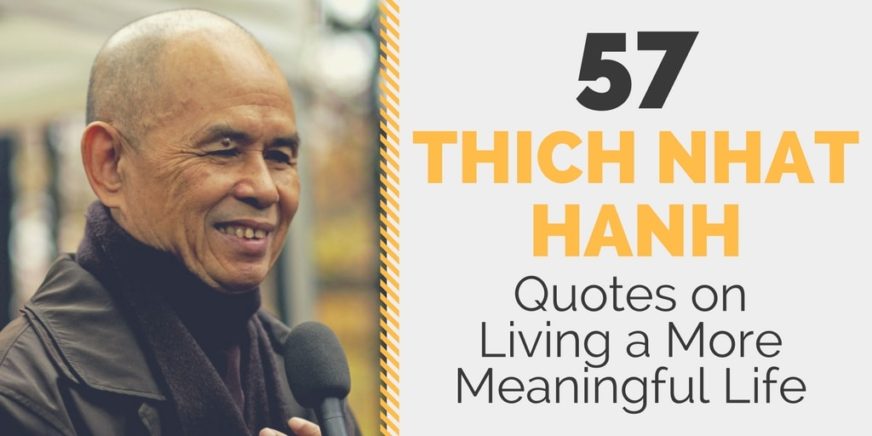 57 Thich Nhat Hanh Quotes (To Live a More Meaningful Life)