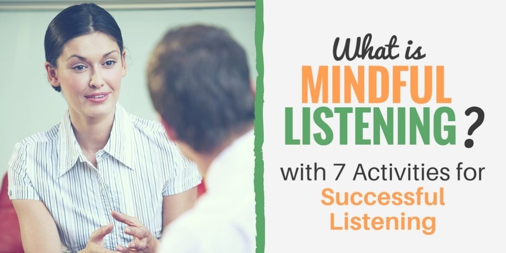 What Is Mindful Listening? PLUS Seven Activities for Successful Listening!