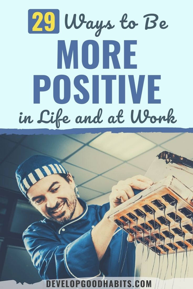 29 Ways to Be More Positive in Life and at Work | Develop Good Habits