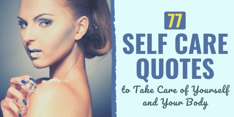 77 Self Care Quotes to Take Care of Yourself and Your Body