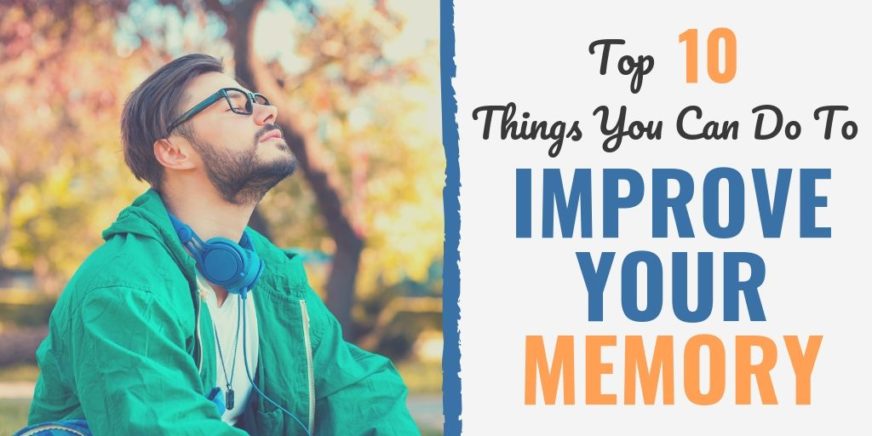 Top 10 Things You Can Do To Improve Your Memory