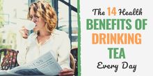 The 14 Health Benefits of Drinking Tea Every Day