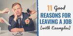 11 Good Reasons for Leaving a Job on an Application