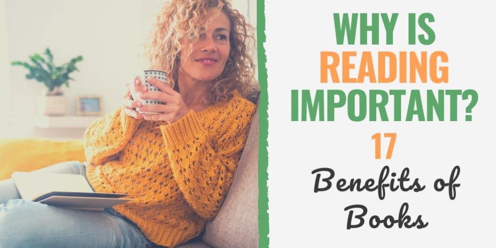 Why is Reading Important? 17 Benefits of Books