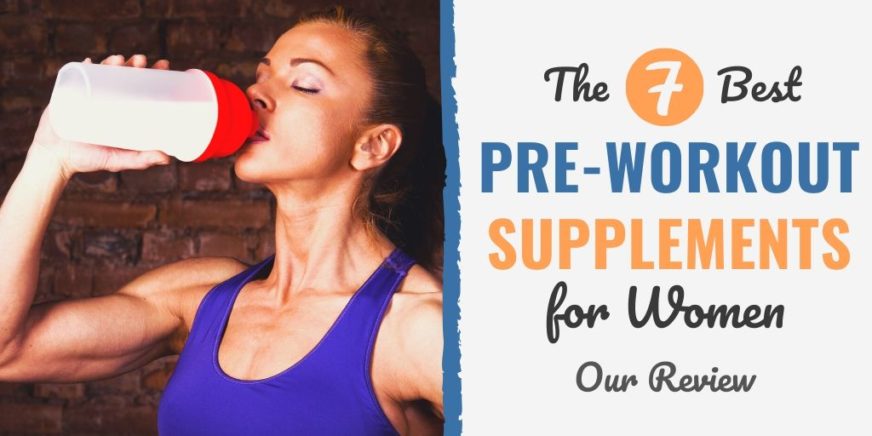 The 7 Best Pre-Workout Supplements for Women in 2022 | Develop Good Habits