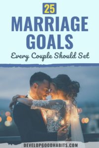 25 Marriage Goals Every Couple Should Set | Develop Good Habits