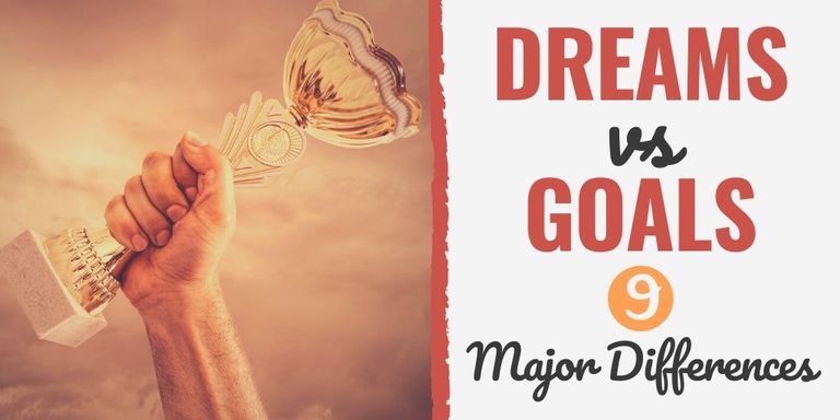 Dreams vs. Goals: 9 Major Differences | Develop Good Habits