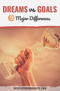Dreams vs. Goals: 9 Major Differences | Develop Good Habits