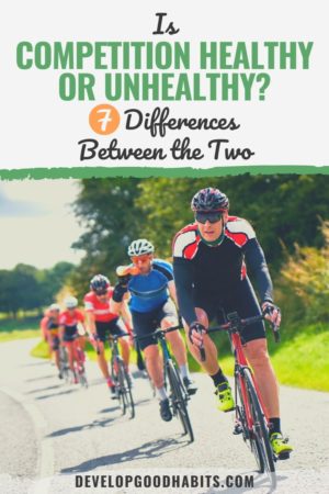Is Competition Healthy or Unhealthy? 7 Differences Between the Two
