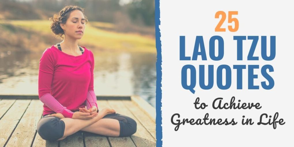 25 Lao Tzu Quotes to Achieve Greatness in Life