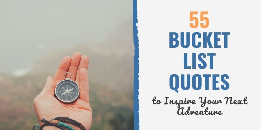 55 Bucket List Quotes to Inspire Your Next Adventure