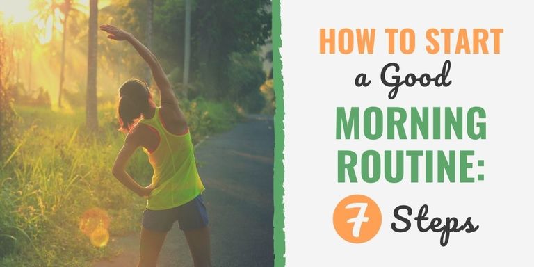 How To Start A Good Morning Routine 7 Steps