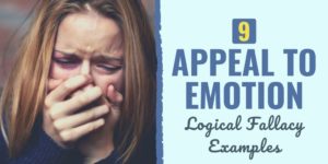 9 Appeal to Emotion Logical Fallacy Examples | Develop Good Habits