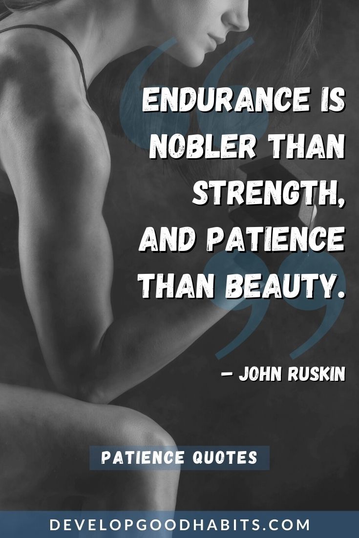 43 Patience Quotes to Inspire You Through Difficult Challenges ...