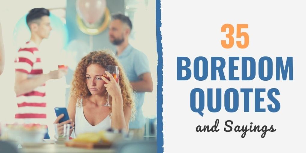 35 Boredom Quotes and Sayings for 2023