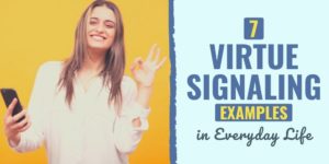 7 Virtue Signaling Examples in Everyday Life | Develop Good Habits