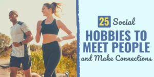 25 Social Hobbies to Meet People and Make Connections | Develop Good Habits