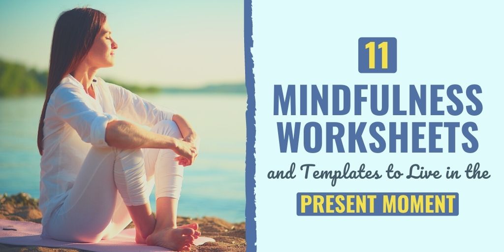 10 Mindfulness Worksheets and Templates to Live in the Present Moment