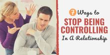 7 Ways to Stop Being Controlling In A Relationship | Develop Good Habits