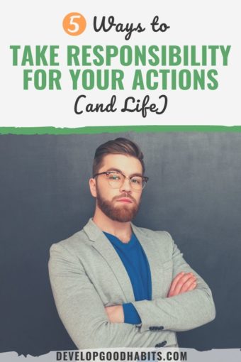 5 Ways to Take Responsibility for Your Actions (and Life)