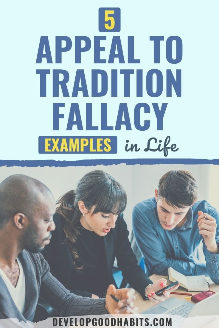 5 Appeal to Tradition Fallacy Examples in Life | Develop Good Habits