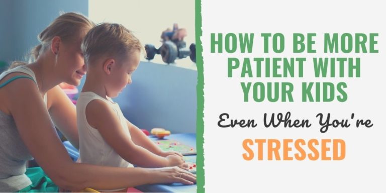 How to Be More Patient with Your Kids EVEN When You’re Stressed ...