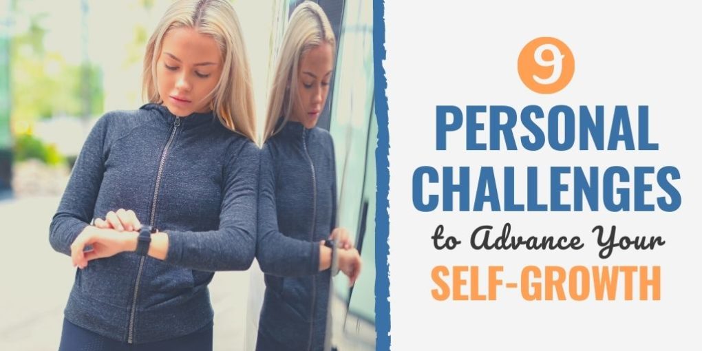 9 Personal Challenges to Advance Your Self-Growth