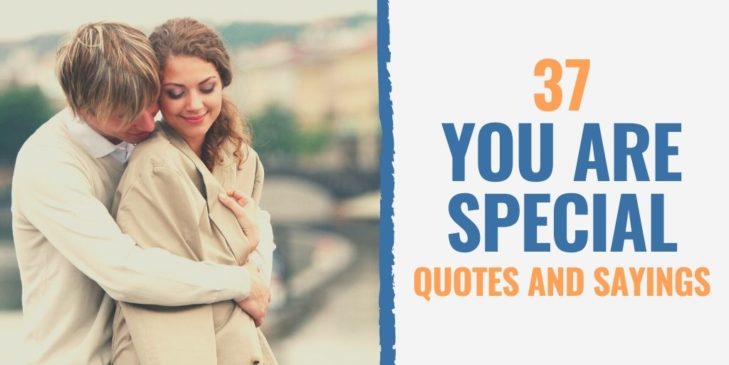 37 You Are Special Quotes and Sayings | Develop Good Habits