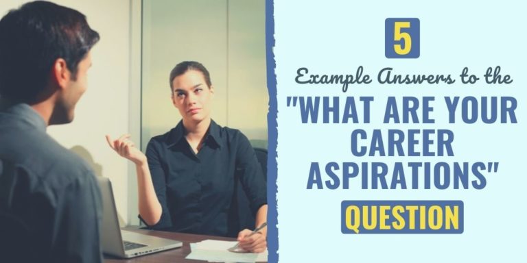 5 Example Answers to the “What Are Your Career Aspirations” Question ...