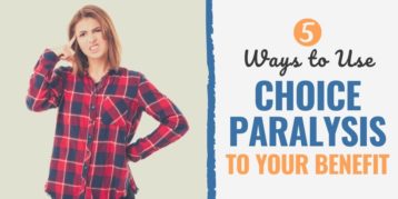 5 Ways to Use Choice Paralysis to Your Benefit | Develop Good Habits