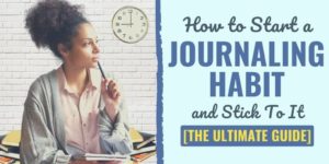 How to Start Journaling and Stick to It [The Ultimate Guide] | Develop ...