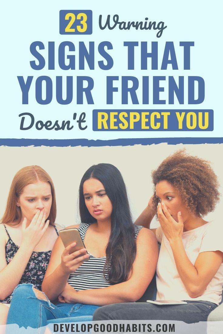 23 Warning Signs That Your Friend Doesn’t Respect You | Develop Good Habits