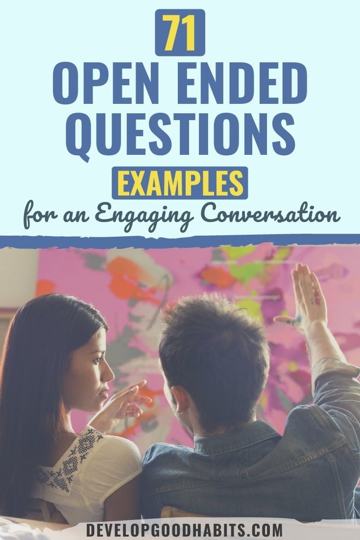 71 Open Ended Questions Examples for an Engaging Conversation | Develop ...