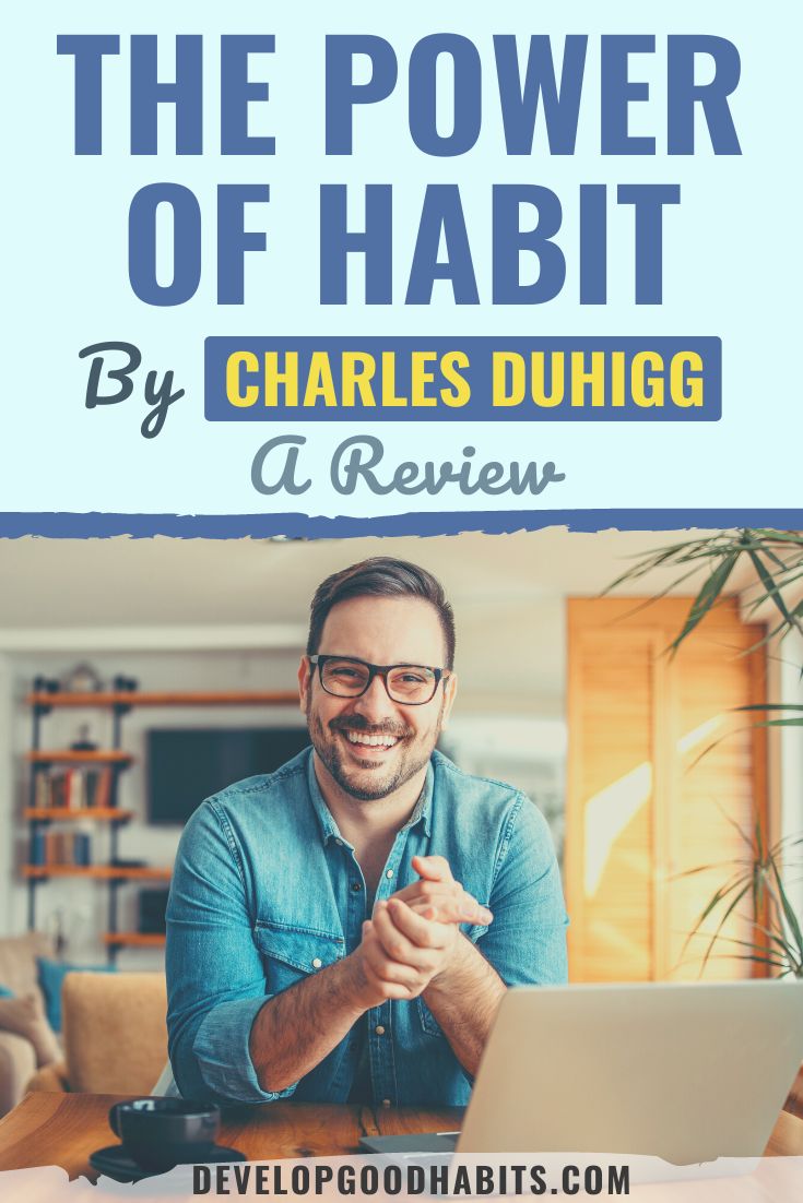 A Review of “The Power of Habit” by Charles Duhigg | Develop Good Habits