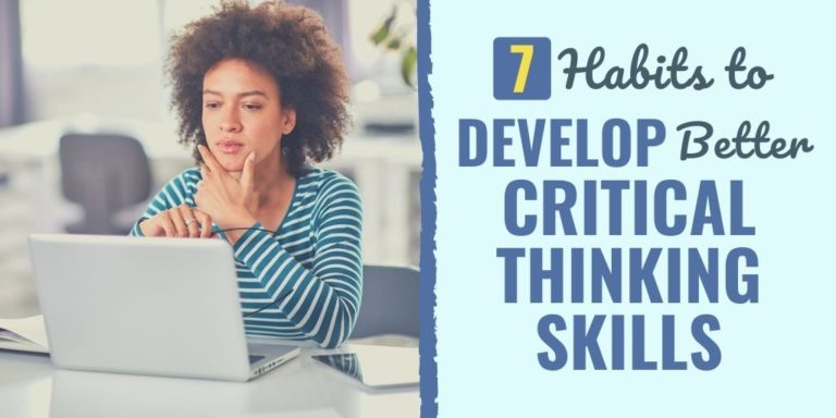 7 Habits to Develop Better Critical Thinking Skills | Develop Good Habits