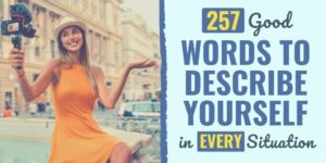 257 Good Words to Describe Yourself in EVERY Situation | Develop Good ...
