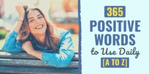 365 Positive Words to Use Daily [A to Z for 2024] | Develop Good Habits