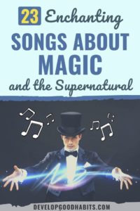 23 Enchanting Songs About Magic and the Supernatural | Develop Good Habits