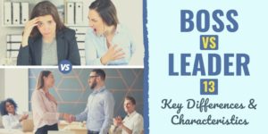 Boss VS Leader: 13 Key Differences & Characteristics | Develop Good Habits
