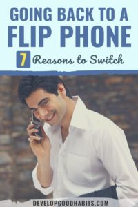Going Back to a Flip Phone: 7 Reasons to Switch | Develop Good Habits