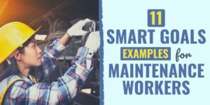 11 SMART Goals Examples for Maintenance Workers