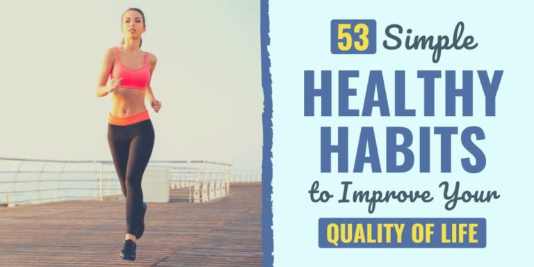 53 Simple Healthy Habits to Improve Your Quality of Life | Develop Good ...