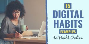15 Digital Habits Examples to Build Online in 2024 | Develop Good Habits