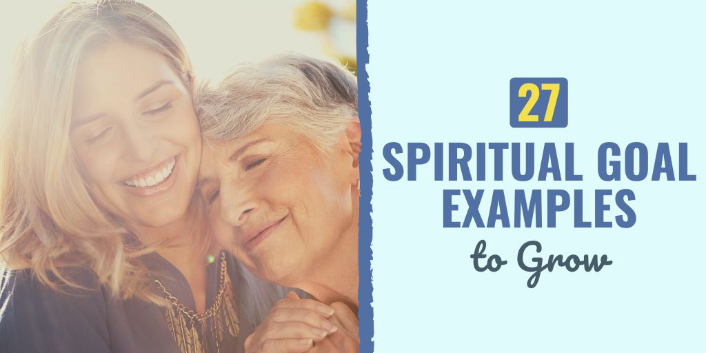 27 Spiritual Goal Examples To Grow In 2024 27 Spiritual Goal Examples To Grow In 2024