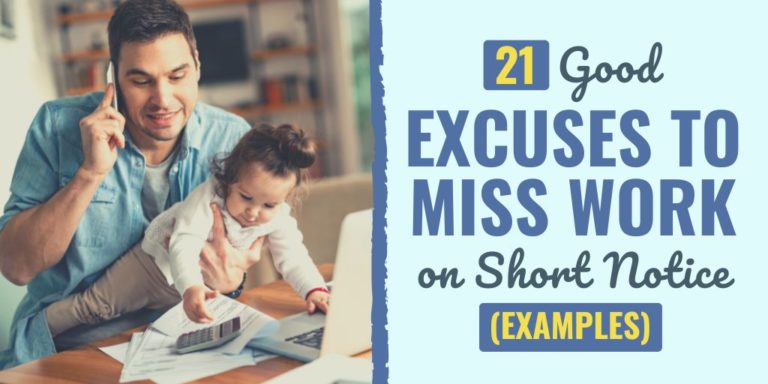21 Good Excuses to Miss Work on Short Notice (EXAMPLES)