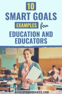 10 SMART Goals Examples for Education and Educators | Develop Good Habits